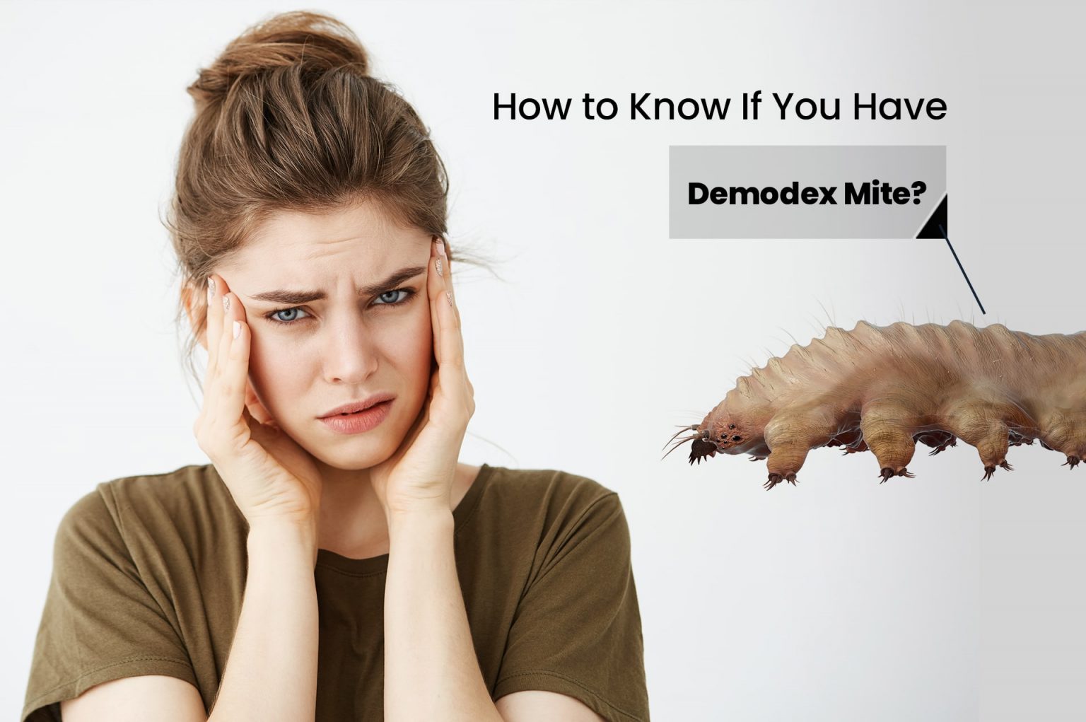 How to Know If You Have Demodex Mites? | Ungex